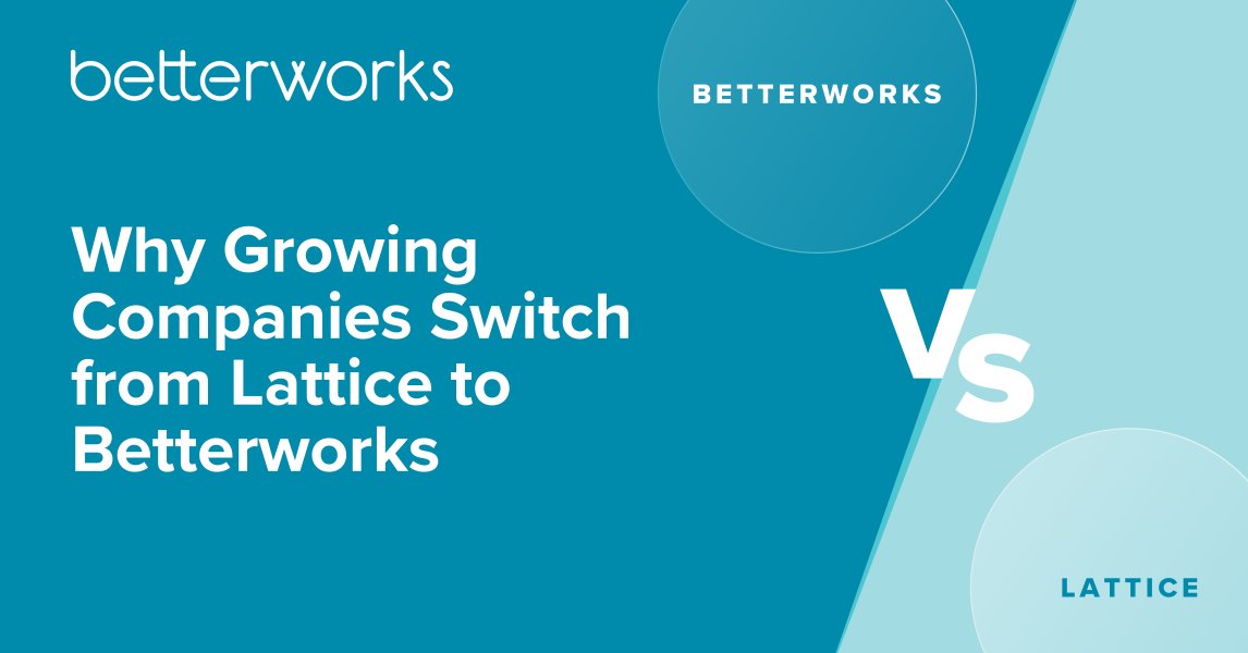 Why Growing Companies Switch from Lattice to Betterworks | Betterworks