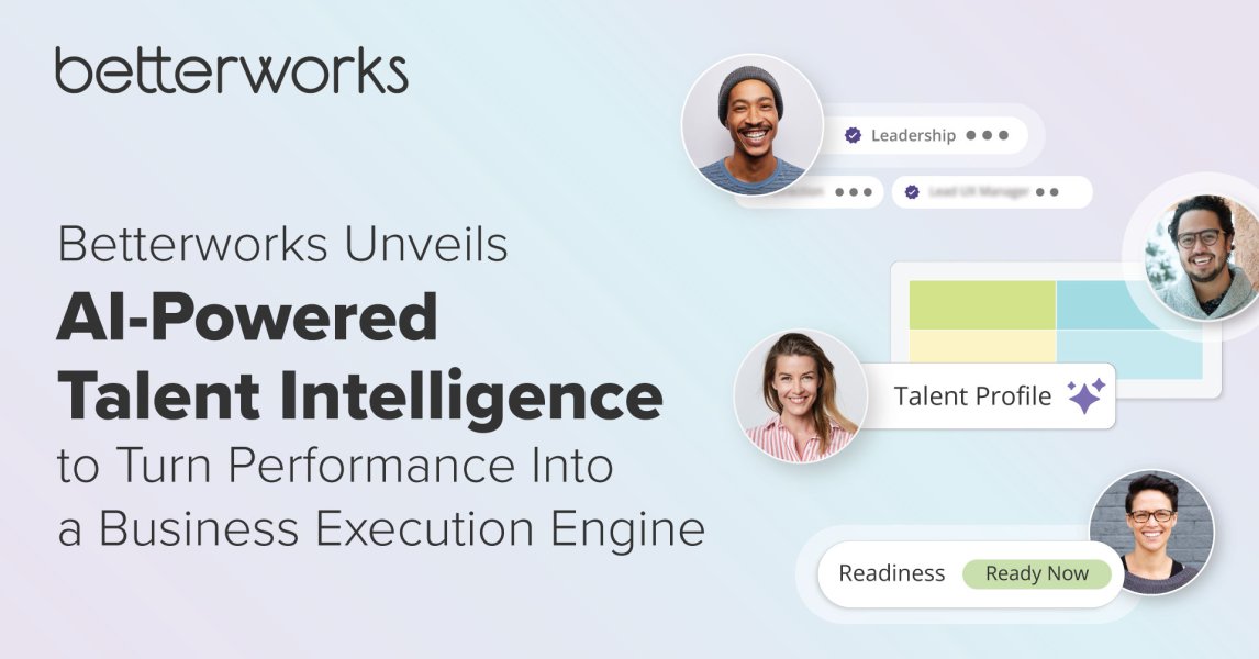 Betterworks Unveils AI-Powered Talent Intelligence to Turn Performance ...