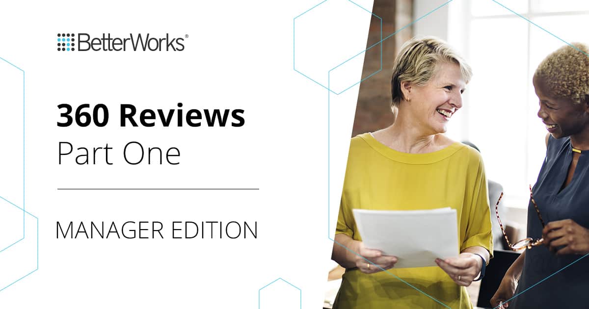 360 Reviews: Why (and How) Managers Can Leverage Real Results - Betterworks