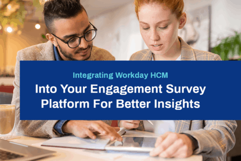 Integrating Workday HCM Into Your Engagement Survey Platform For Better ...
