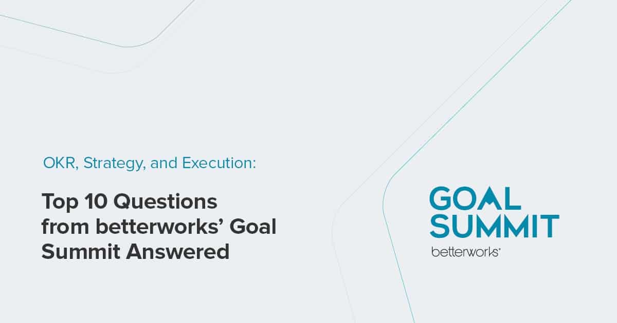 OKRs, Strategy, and Execution: Top 10 Questions From Betterworks Goal ...