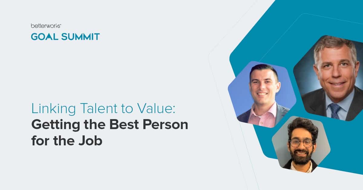 Linking Talent to Value: Getting the Best Person for the Job - Betterworks