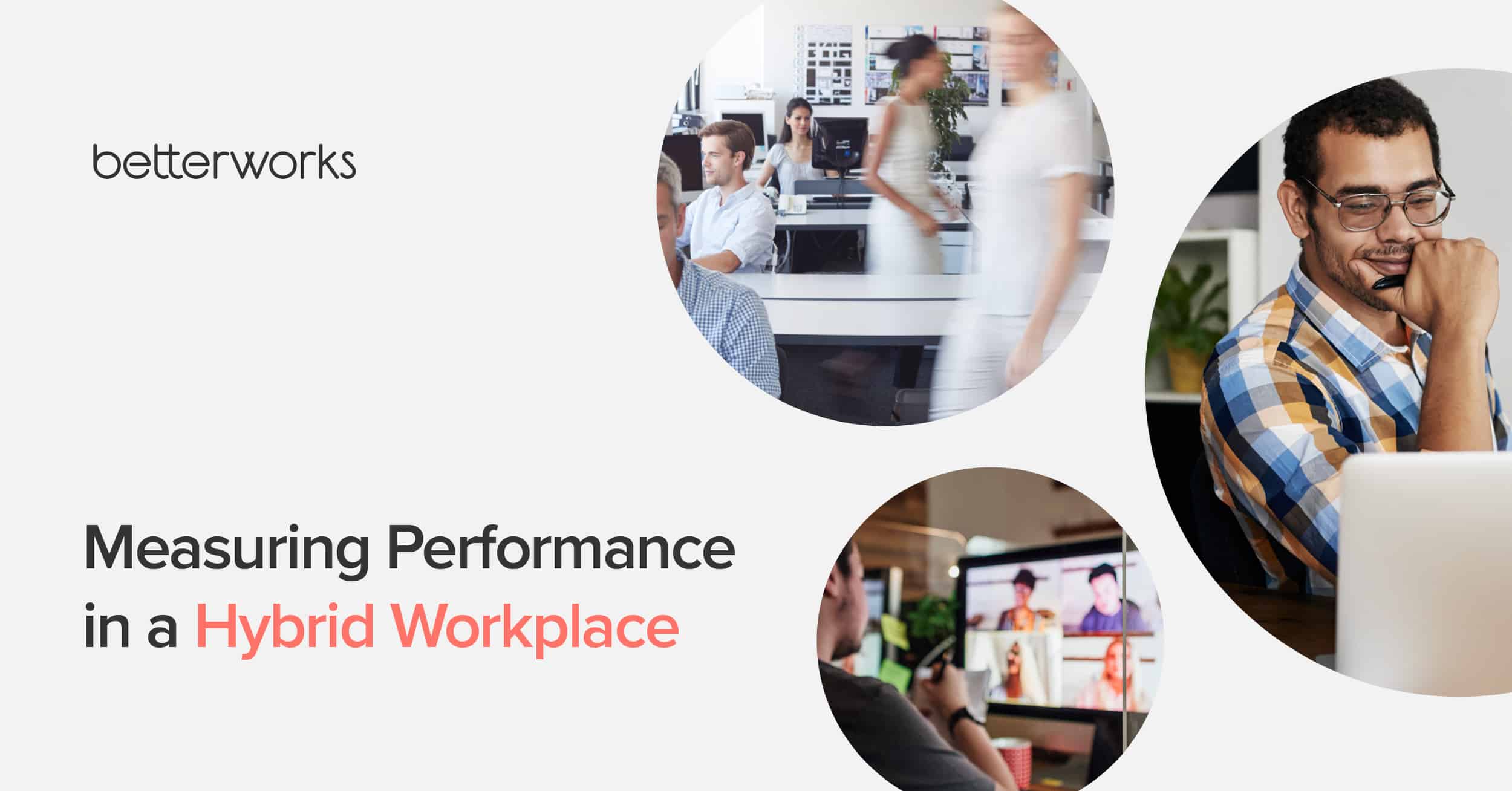 Measuring Performance in a Hybrid Workplace - Betterworks