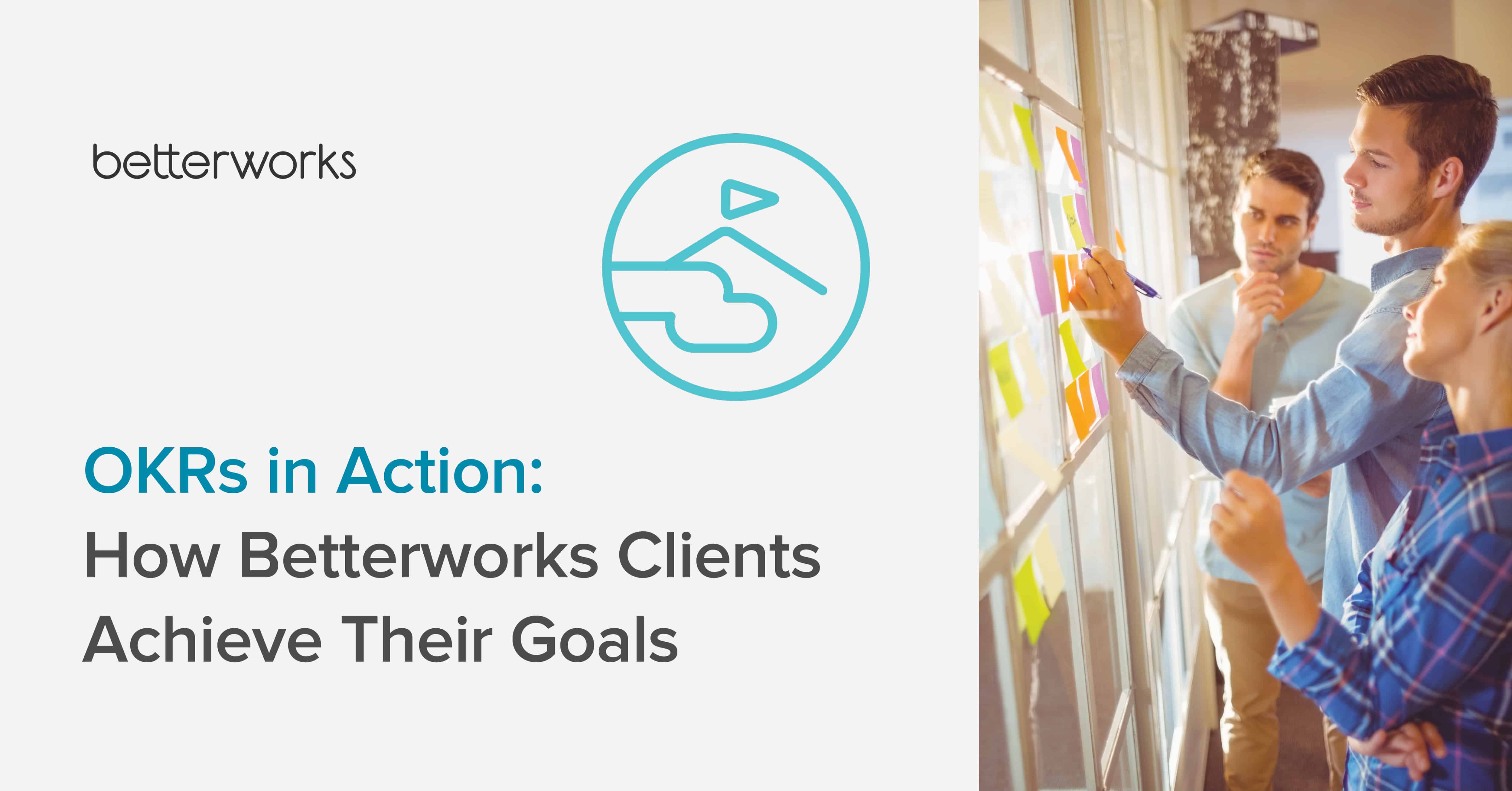 How Our Customers Drive Business Results with Betterworks - Betterworks