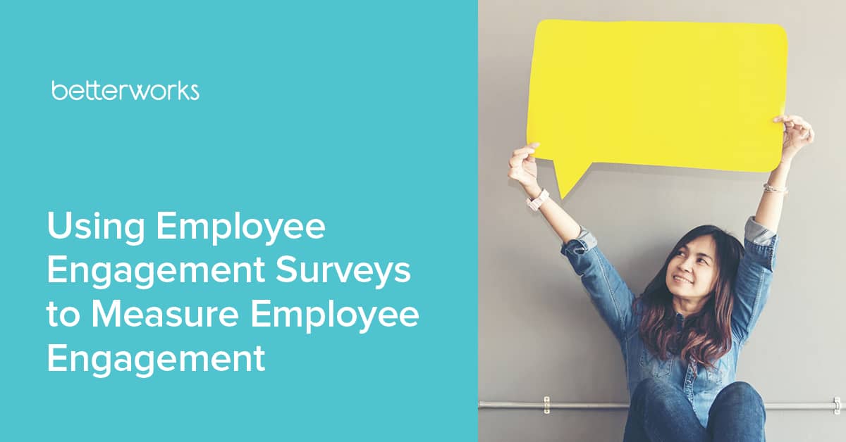 How to Create an Effective Annual Employee Engagement Survey - Betterworks