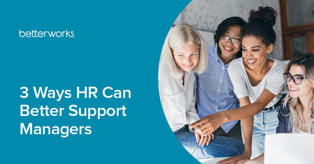 HR’s Role in Helping Managers Succeed - Betterworks