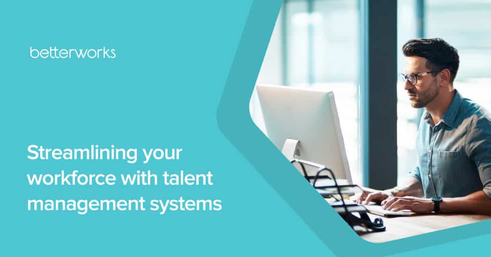 How Talent Management Systems Can Improve Your Workforce - Betterworks
