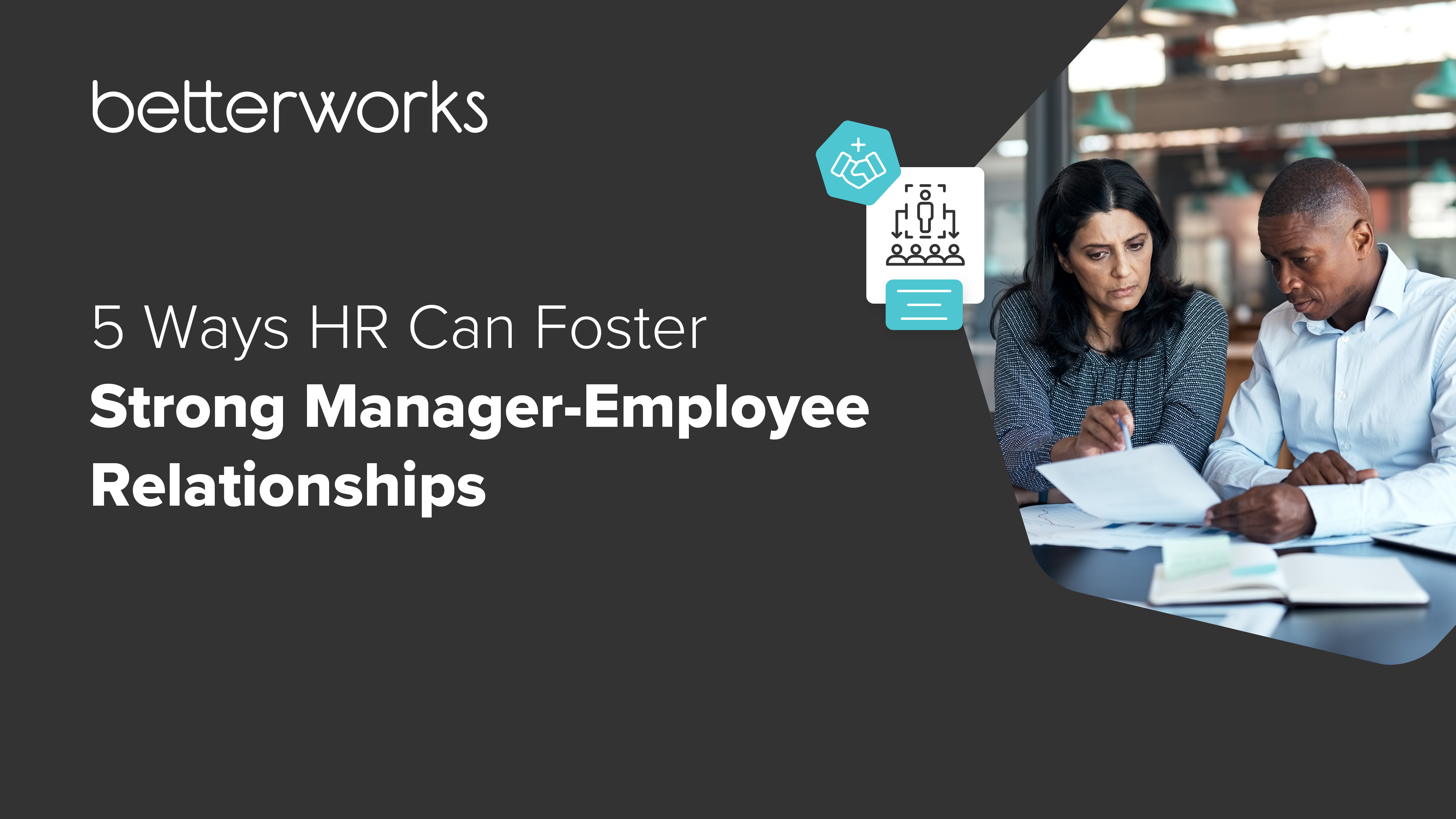 How HR Can Build Strong Manager-Employee Relationships - Betterworks