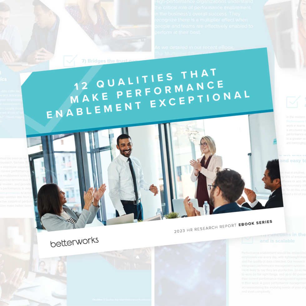 12 Qualities that Make Performance Enablement Exceptional - Betterworks