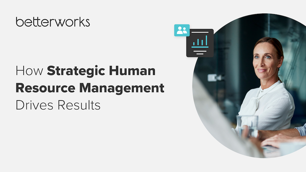 5 Best Practices for Strategic Human Resource Management - Betterworks