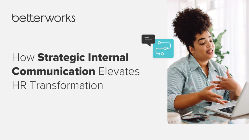 Strategic Internal Communication’s Role in HR Transformation - Betterworks