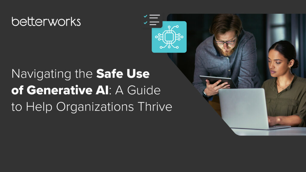 How organizations can safely use generative AI - Betterworks