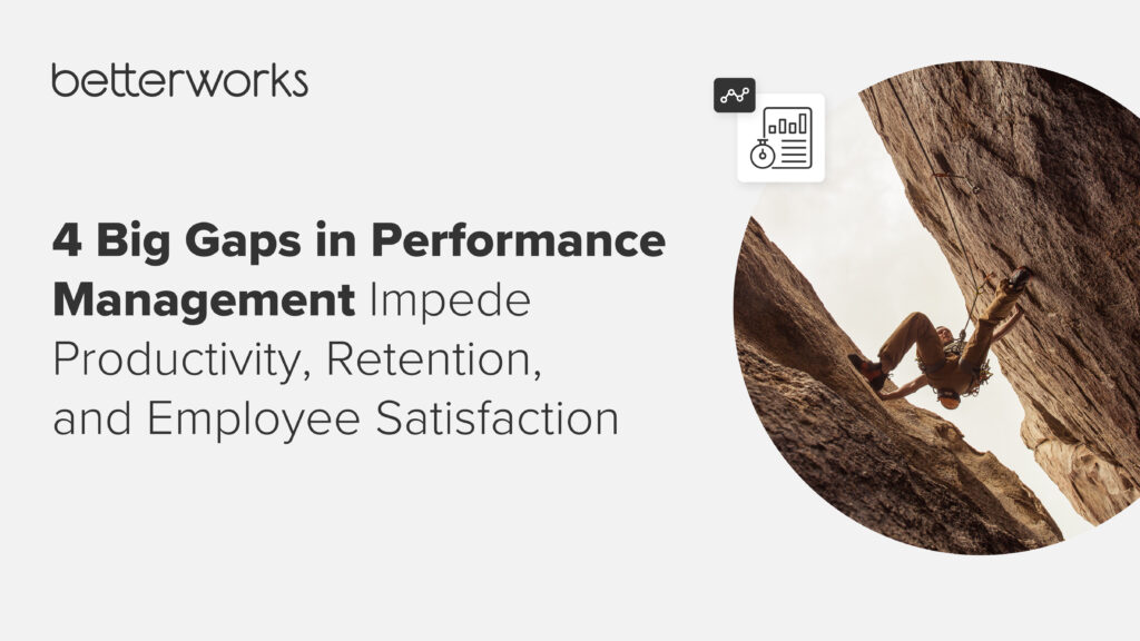 Big gaps in performance management hinder productivity and retention ...