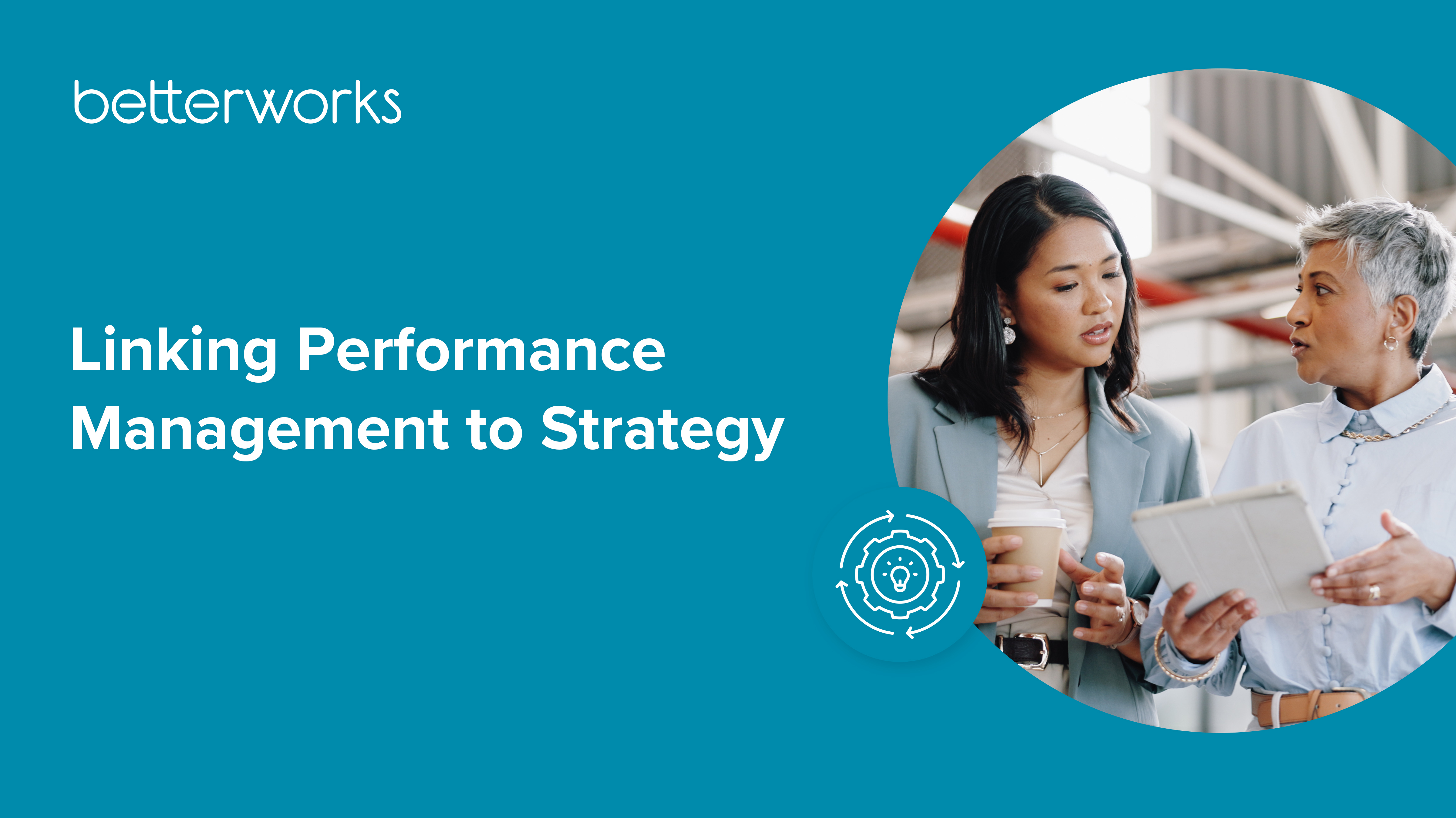Aligning Performance Management with Business Strategy - Betterworks